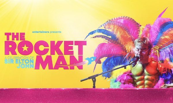 The Rocket Man: A Tribute to Sir Elton John at the Theatre Royal ...